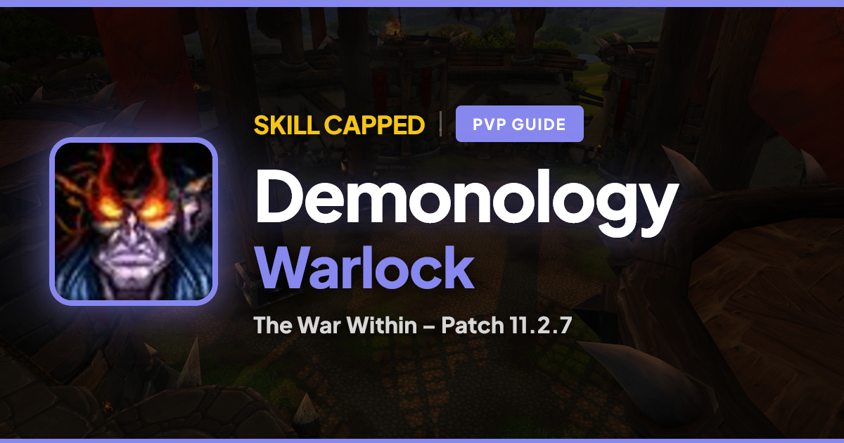 Demonology Warlock PvP Guide – The War Within Patch 11.2.7 | Skill Capped
